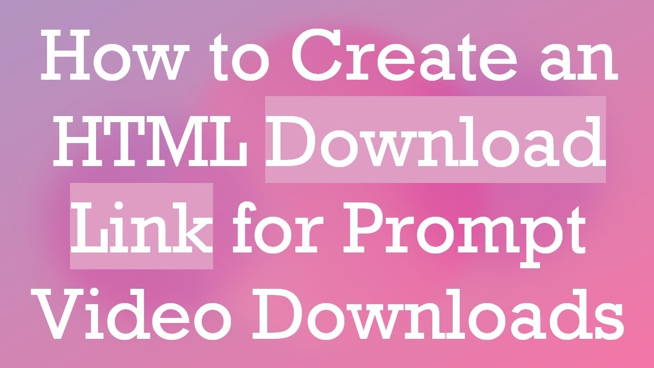 How to Create an HTML Download Link for Prompt Video Downloads - YouTube