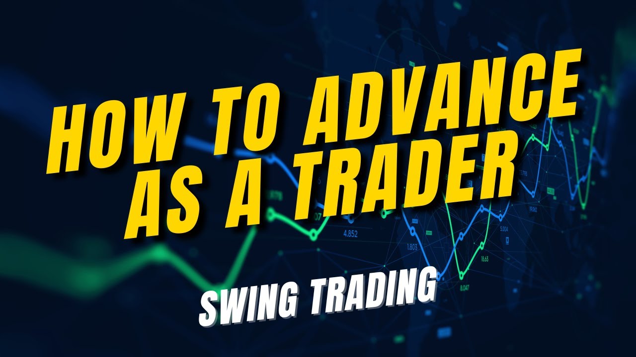 How To Advance As A Trader - YouTube