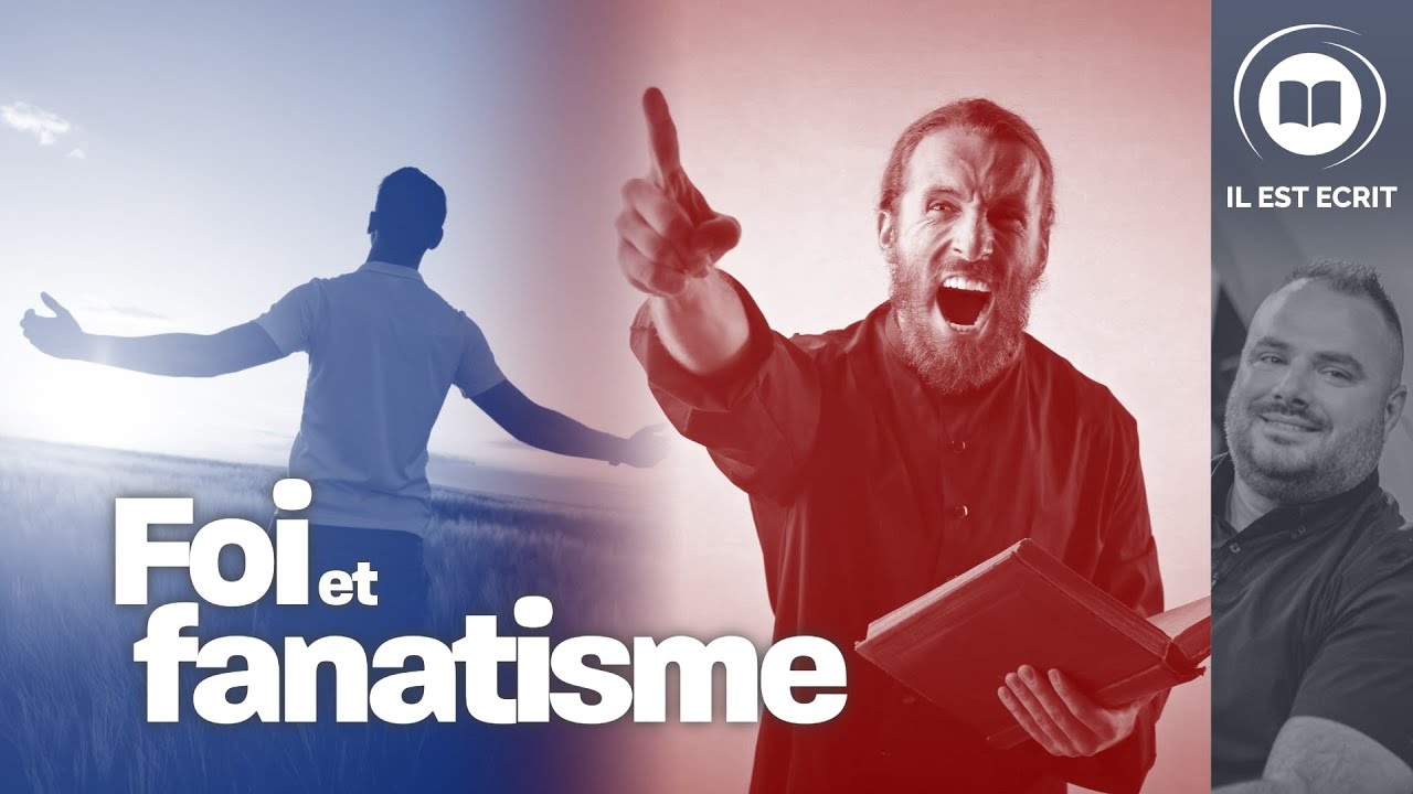 Foi et fanatisme - Comprendre les deux aspects de la croyance - Il Est ...