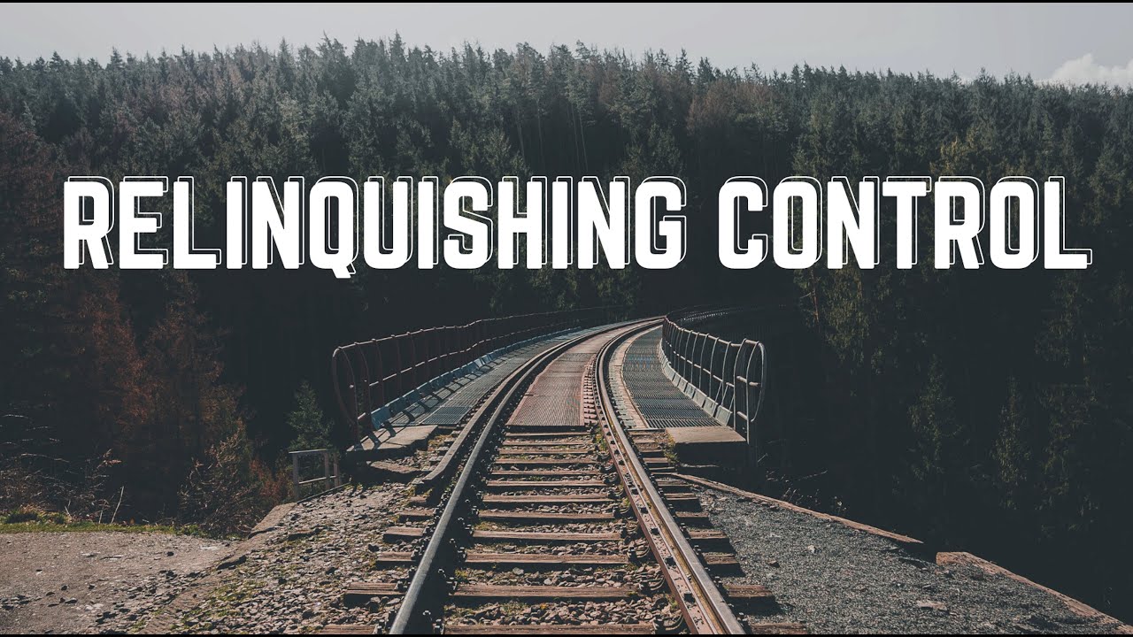 Relinquishing Control - 25.08.31 - YouTube