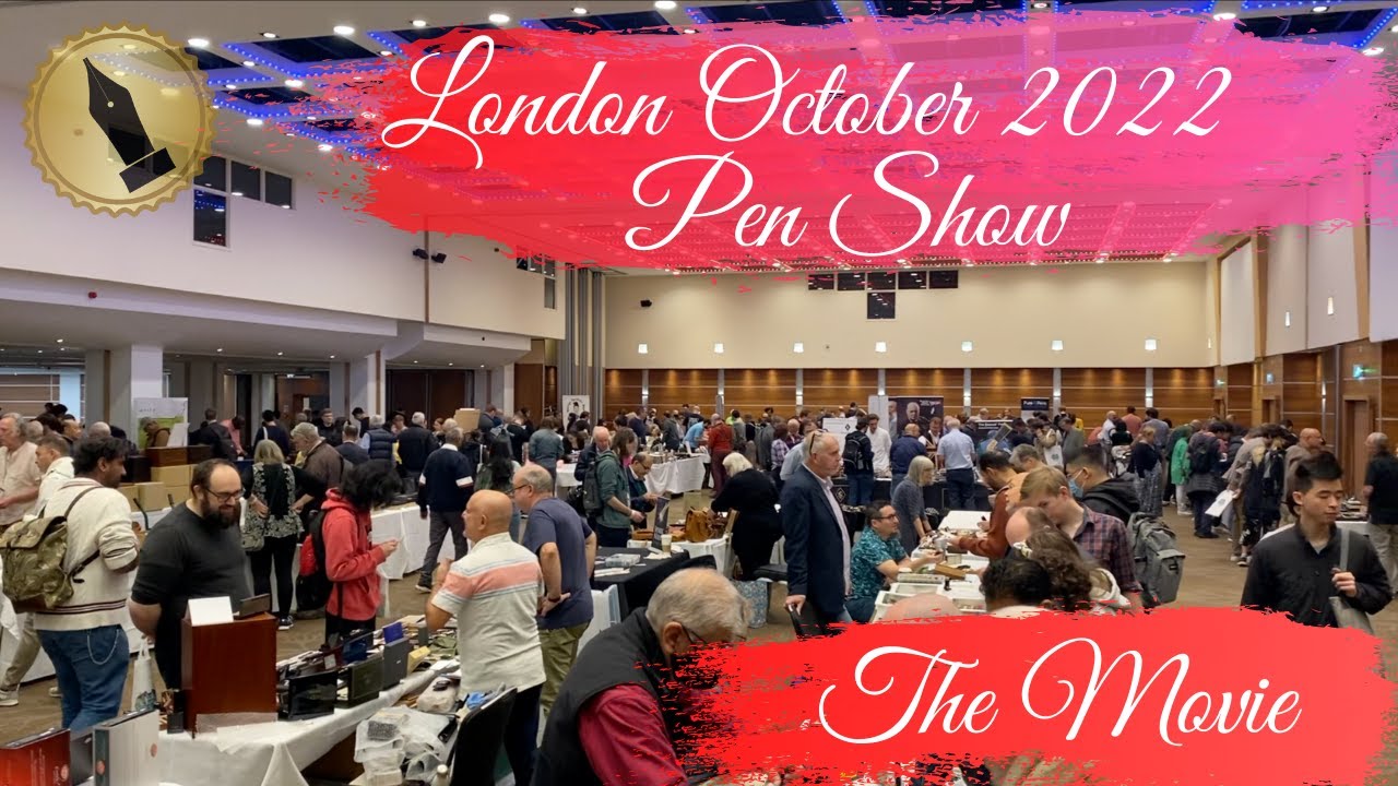 London UK Pen Show October 2022 The Movie - YouTube