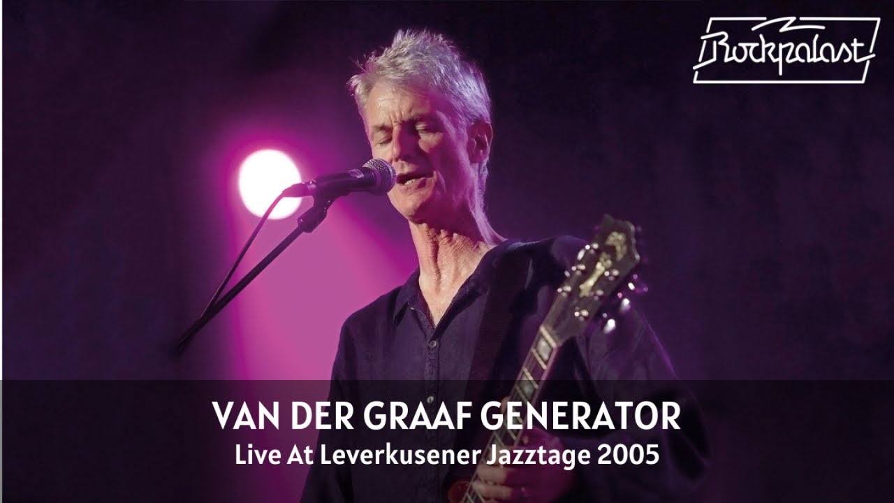 Van der Graaf Generator - Live At Rockpalast 2005 (Full Concert Video ...