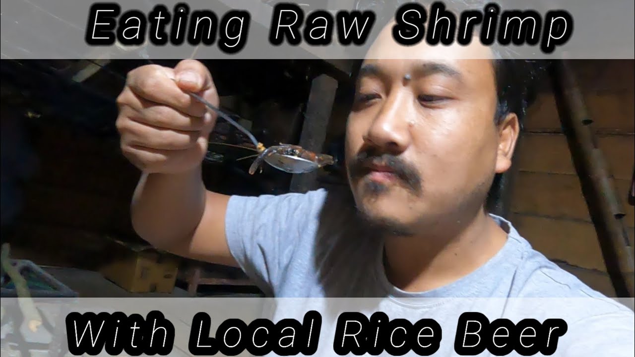 eating raw shrimp with local rice beer - YouTube