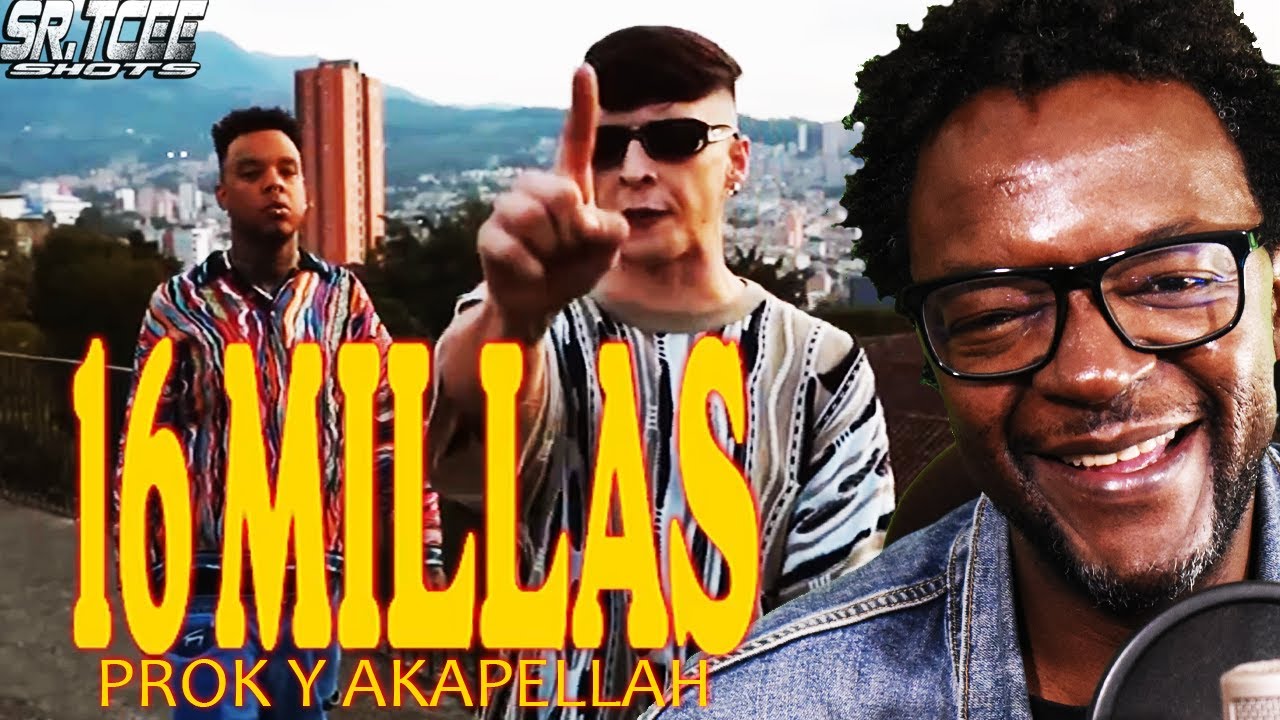 REACCION a PROK Y AKAPELLAH - 16 MILLAS - YouTube