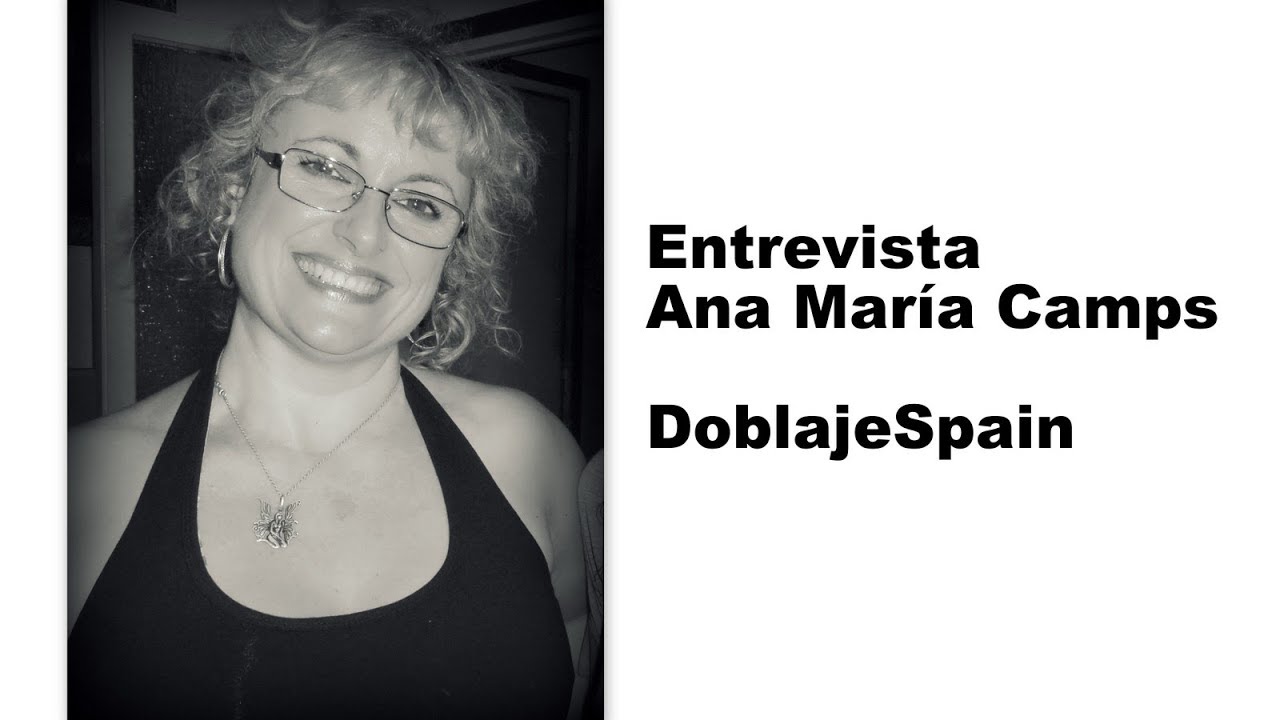 Entrevista - Actriz de Doblaje - Ana María Camps - (Dona, Yunalesca ...