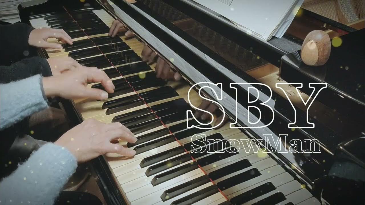 【ピアノ連弾】SBY/SnowMan - YouTube