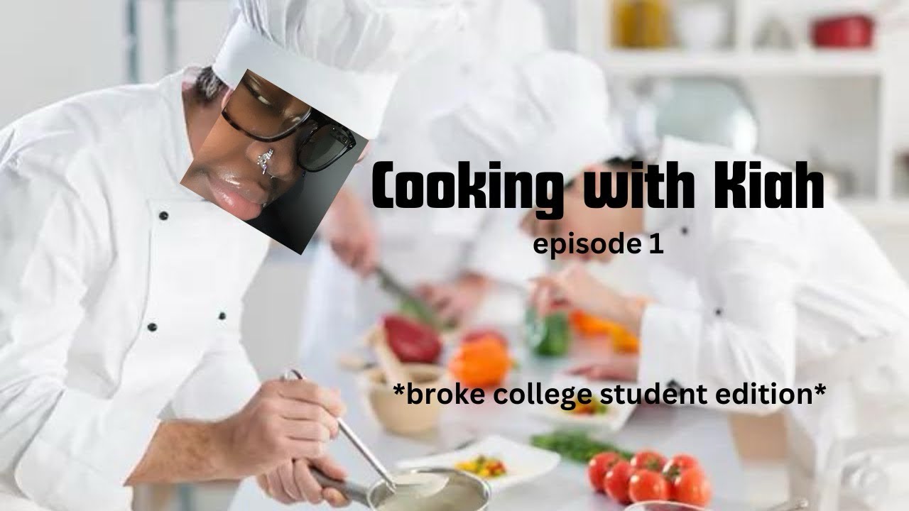 Cooking w/ Kiah (…well kinda lol) *broke college student edition* - YouTube