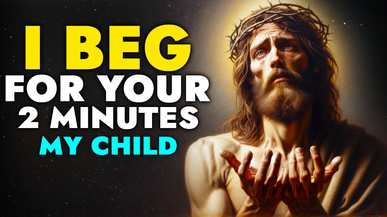God Says - I Beg for Your 2 Minutes Don't Skip | God message today for ...
