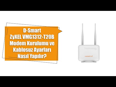 D-Smart ZyXEL VMG1312-T20B Modem Kurulumu ve Kablosuz Ayarları Nasıl Yapılır?