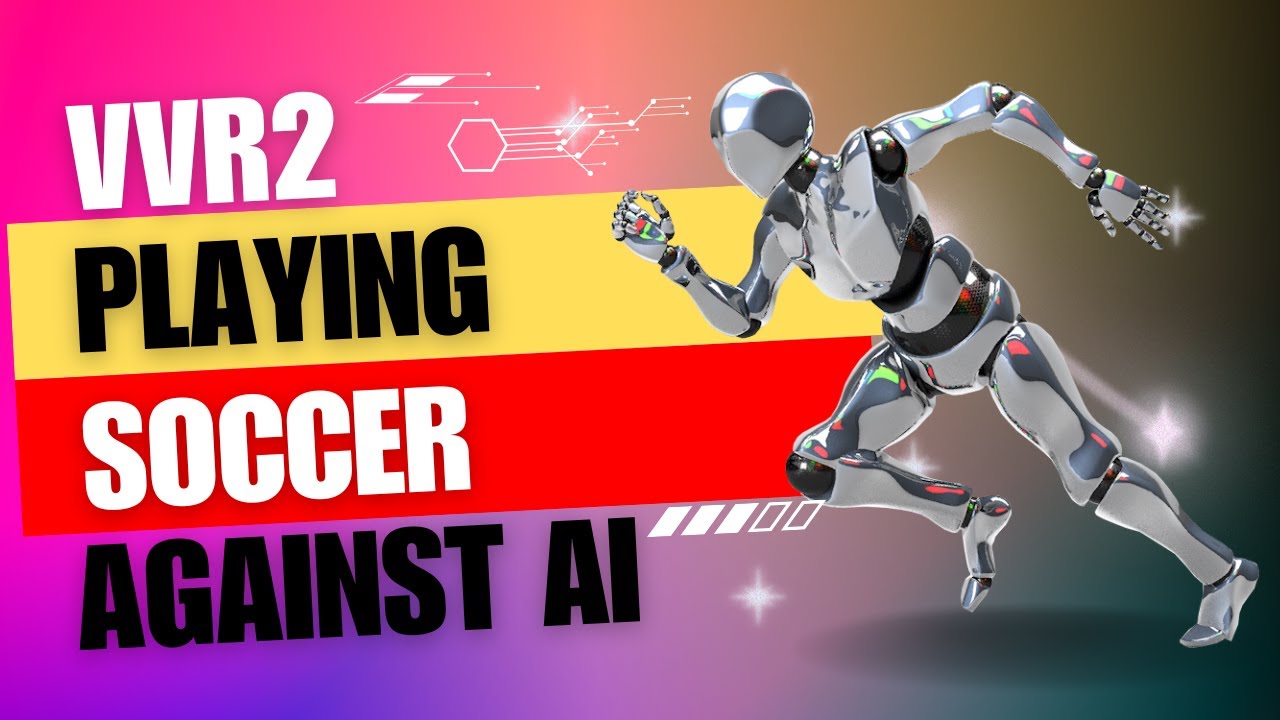 Dominating Against Robots In Soccer (VVR2 Ep. 3) - YouTube