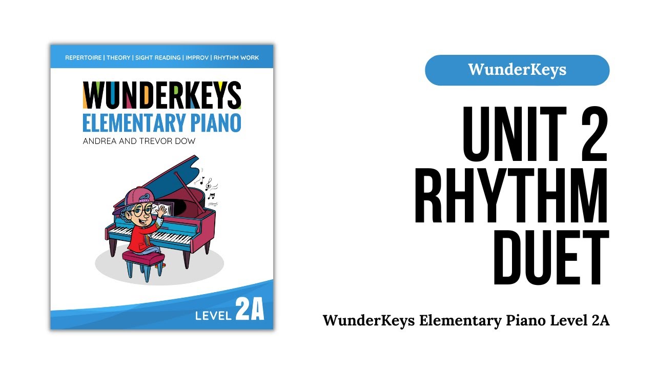 Unit 2 Rhythm Work Duet from WunderKeys Elementary Piano Level 2A by ...