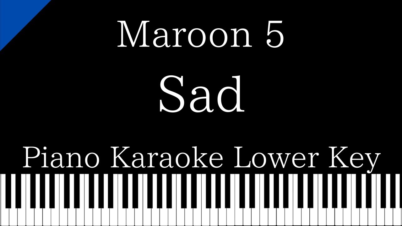 【Piano Karaoke Instrumental】Sad / Maroon 5【Lower Key】 - YouTube