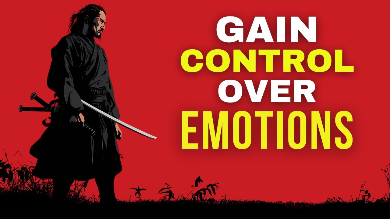 How To Master Your Emotions | Miyamoto Musashi - YouTube