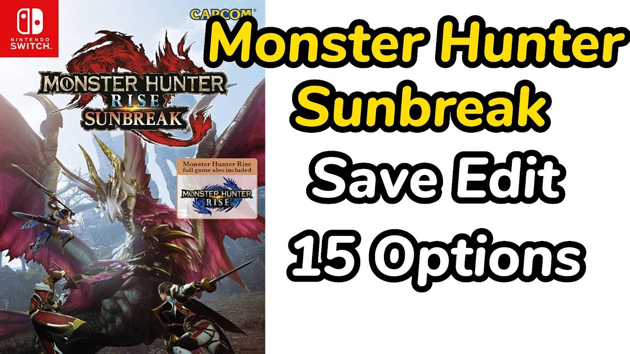 Monster Hunter Rise Sunbreak Save Editor MHRise Sunbreak Save Modding ...