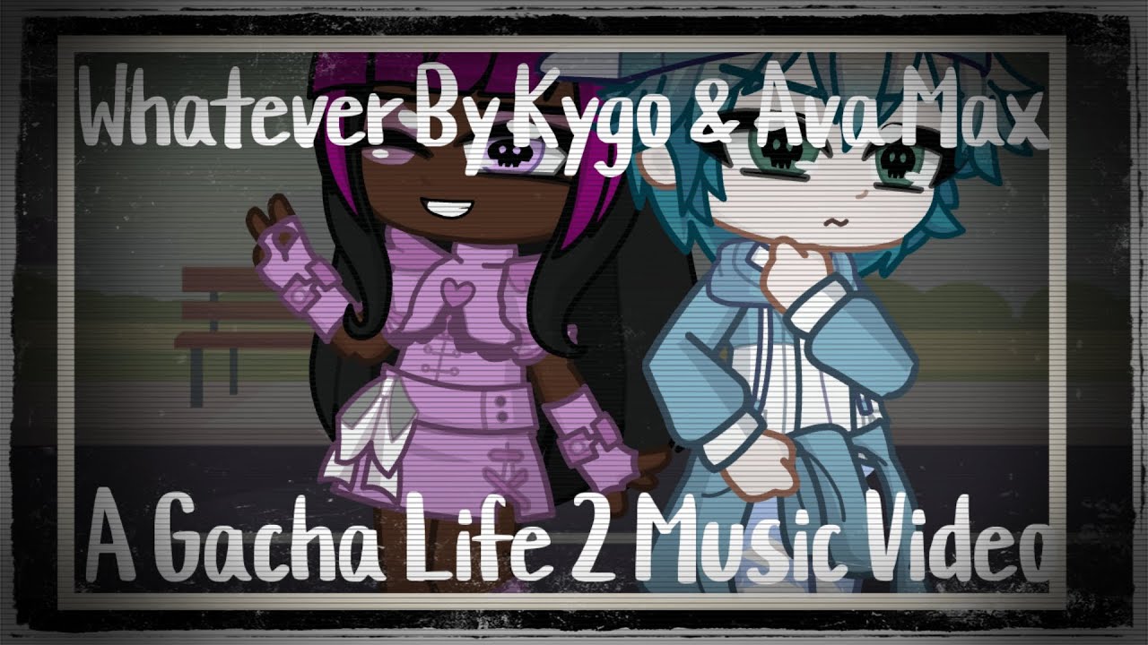Whatever By Kygo & Ava Max | A Gacha Life 2 Music Video - YouTube