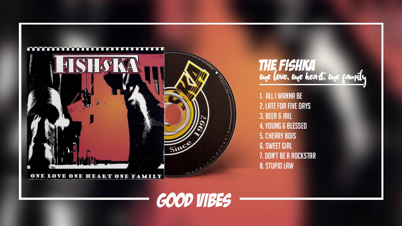 The Fishska - One Love, One Heart, One Family (2004) [FULL ALBUM] - YouTube