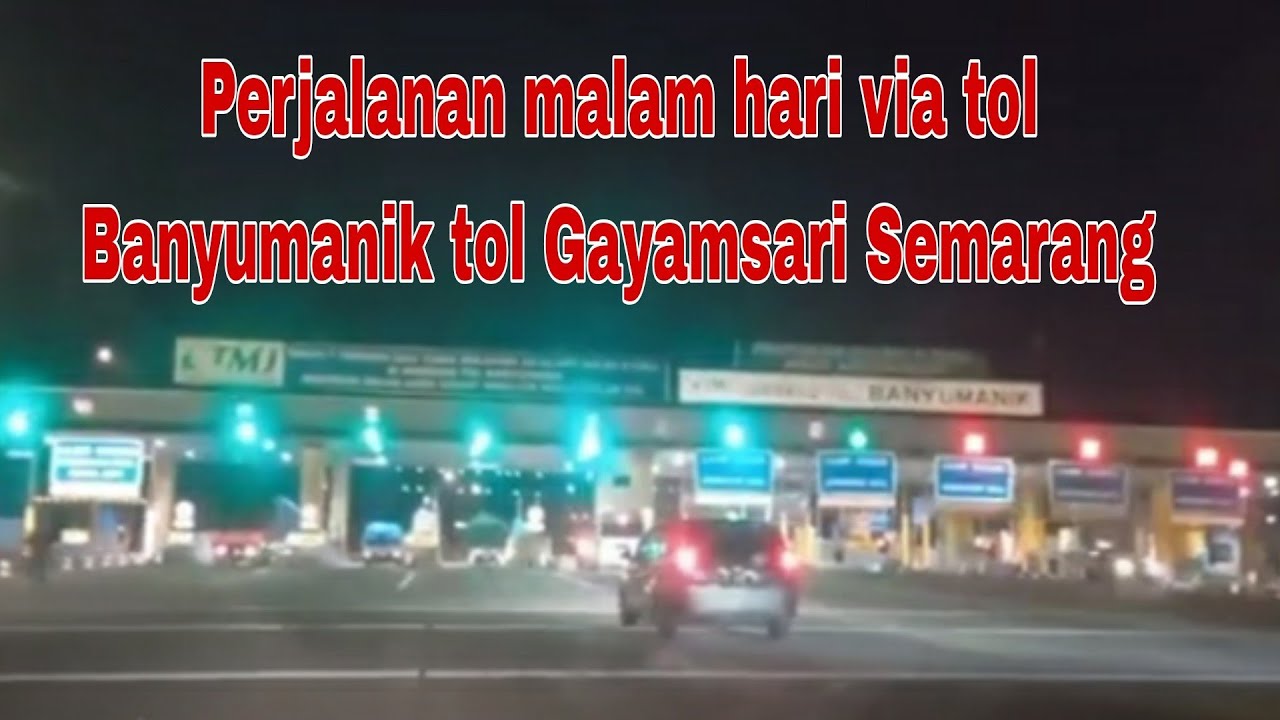 Perjalanan malam via Tol Banyumanik ke Tol Gayamsari Semarang menikmati ...