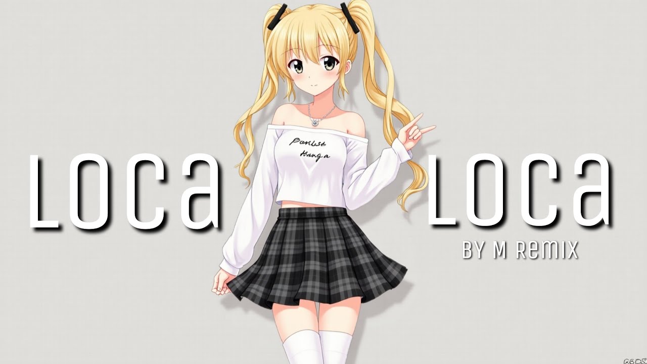Loca Loca - By M remix - Official Music - Spanish Song - YouTube