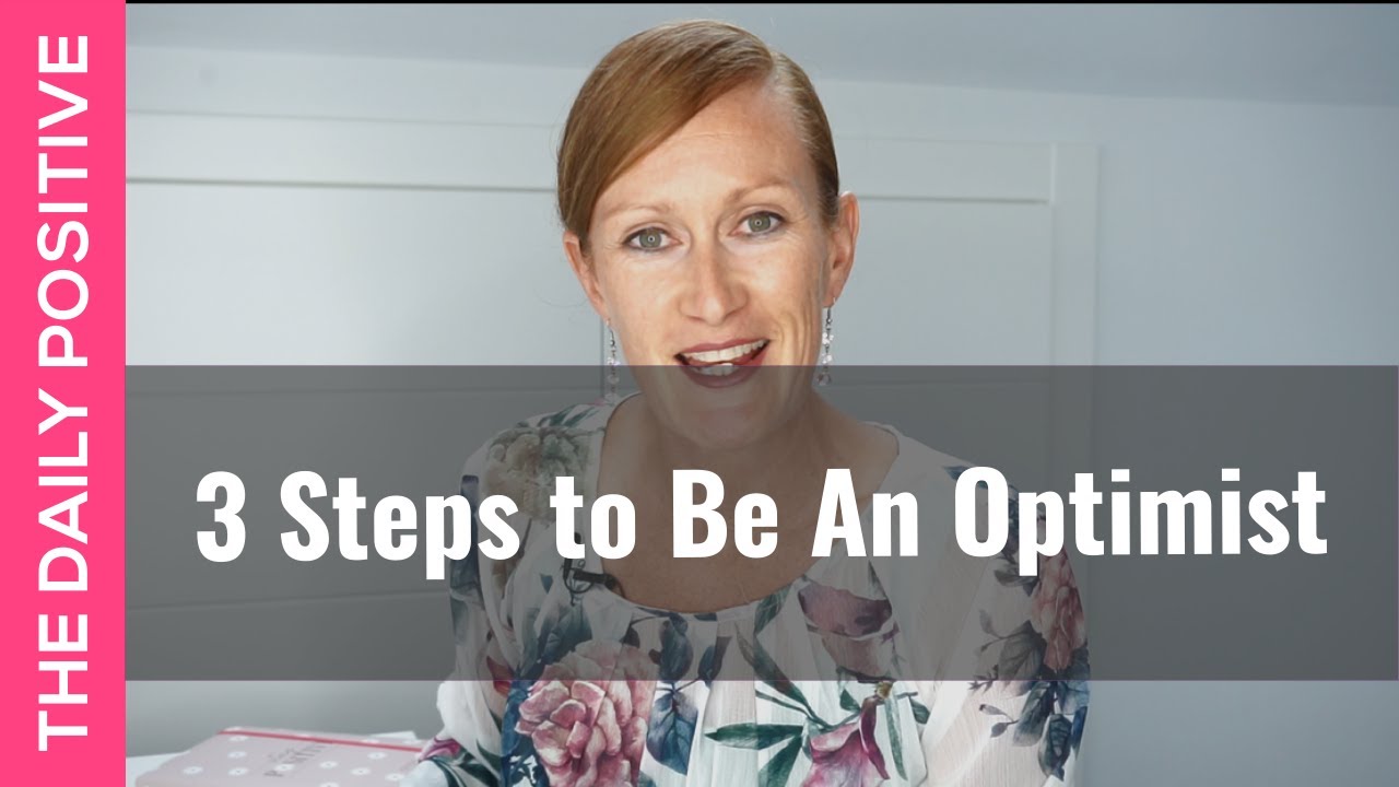 3 Steps to Be An Optimist - YouTube