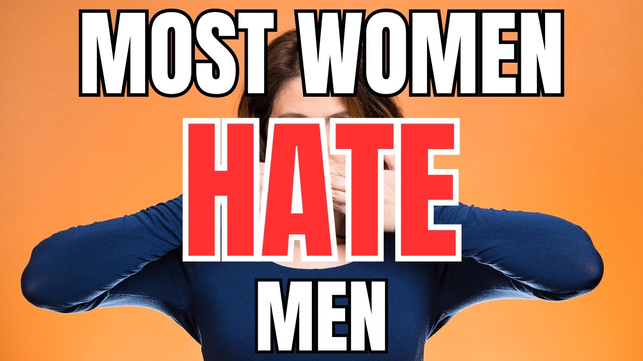 Most Women hate Men - YouTube