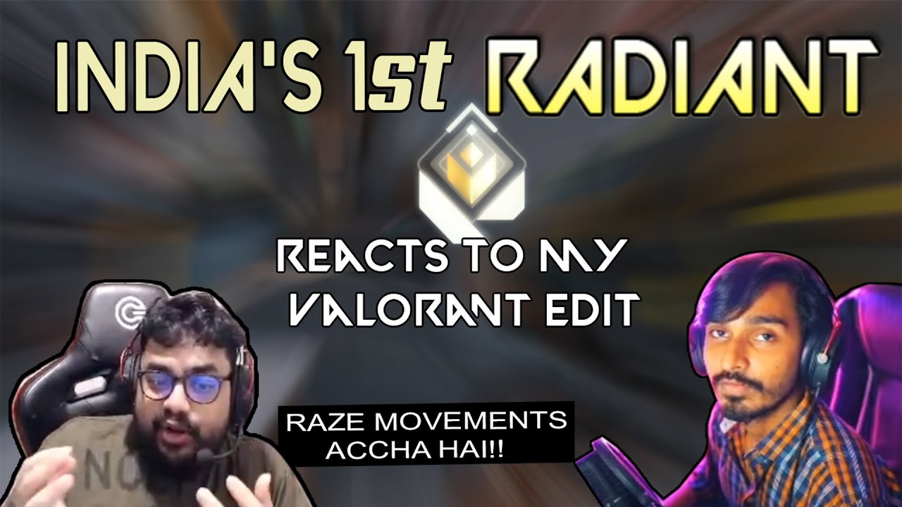 India's 1st Radiant reacts to my Valorant Montage !! - YouTube