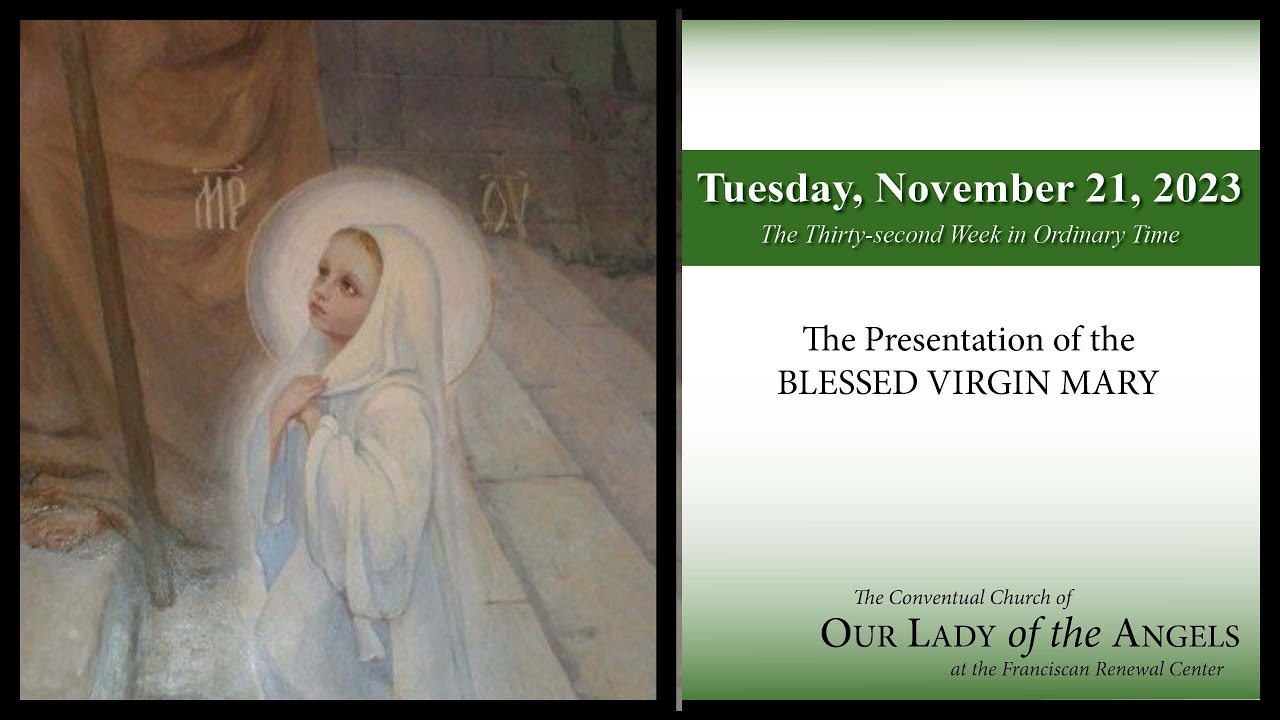 Tuesday, November 21, 2023 (8:00am) - The Presentation of the Blessed ...