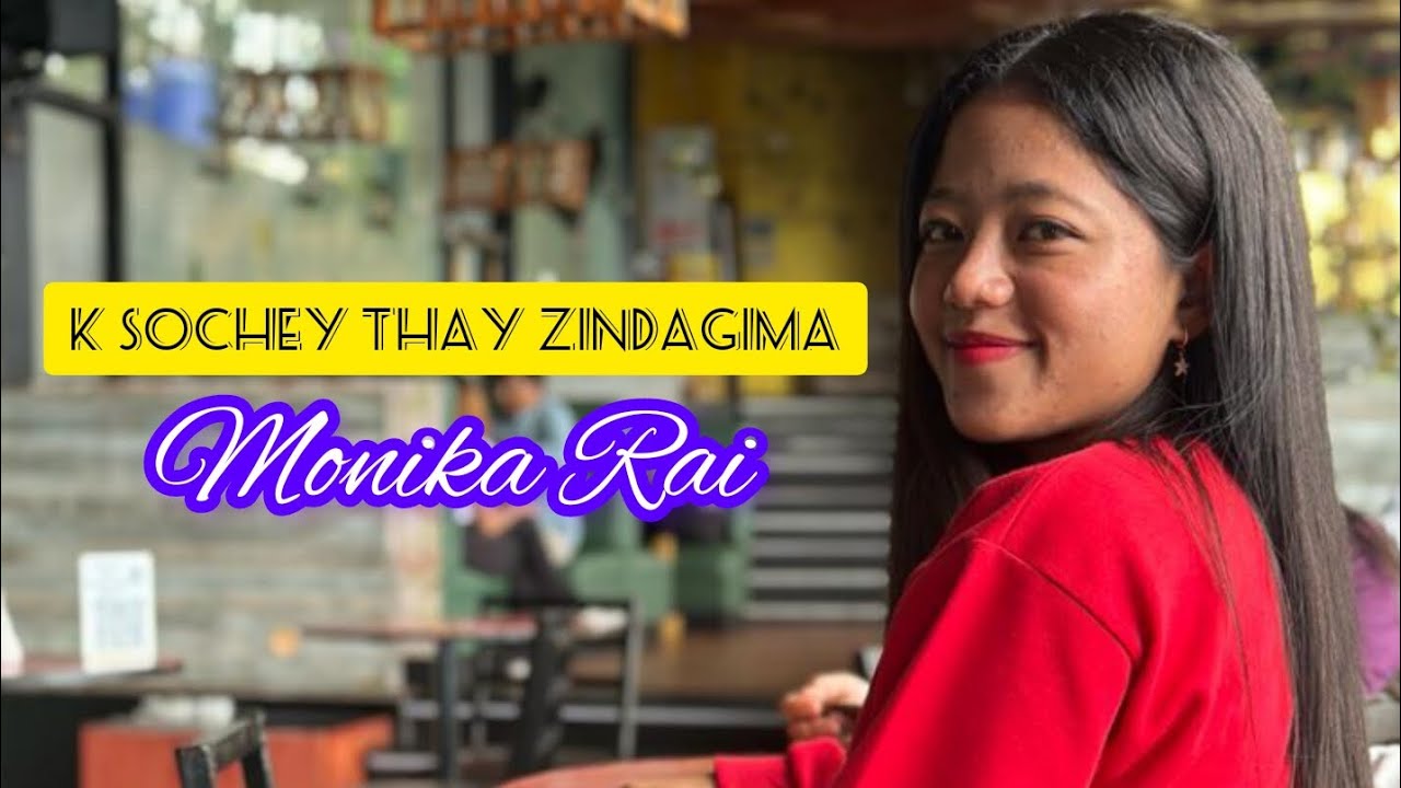 K sochey thay zindagi ma cover Monika Rai - YouTube