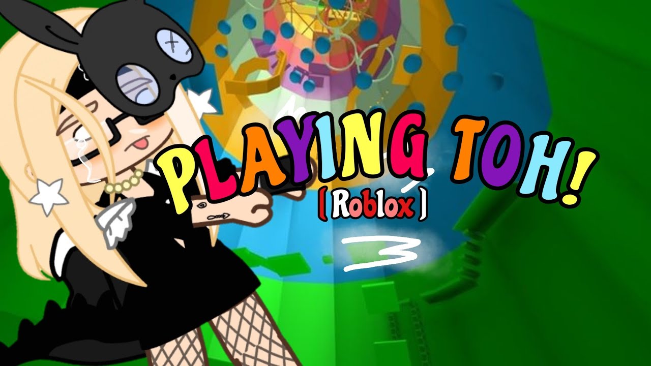 - Playing TOH! [ Roblox ] - - YouTube