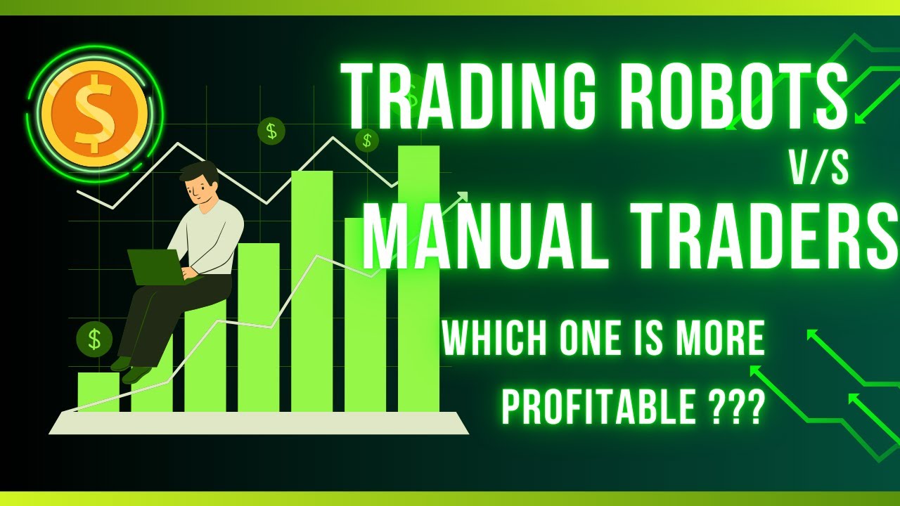 Automated Trading vs Manual Trading: Which one is more profitable in ...