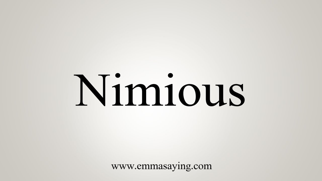How To Say Nimious - YouTube
