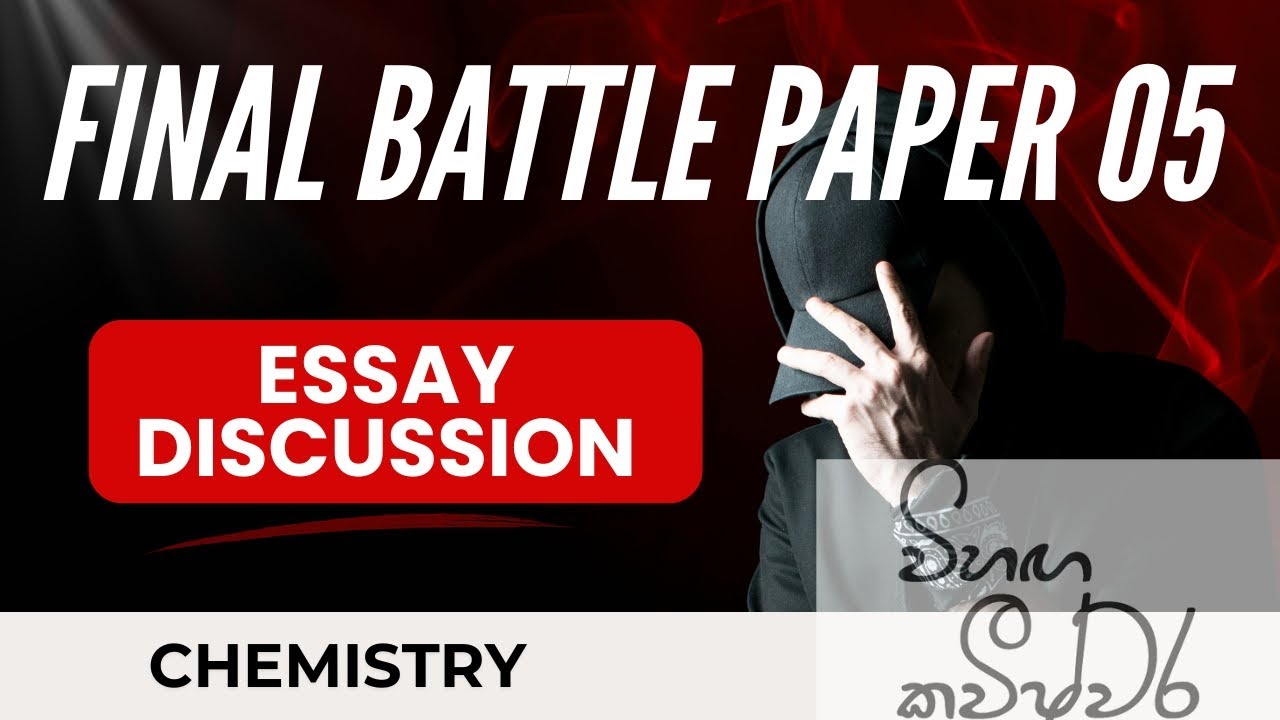 FINAL BATTLE PAPER 05 Essay DISCUSSION|Chemistry|Vihanga Kaveeshwara ...
