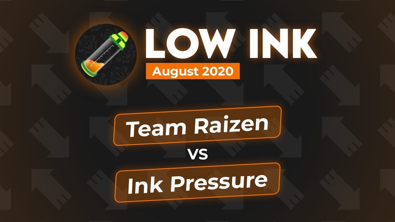 Team Raizen vs Ink Pressure | Low Ink August 2020 - YouTube