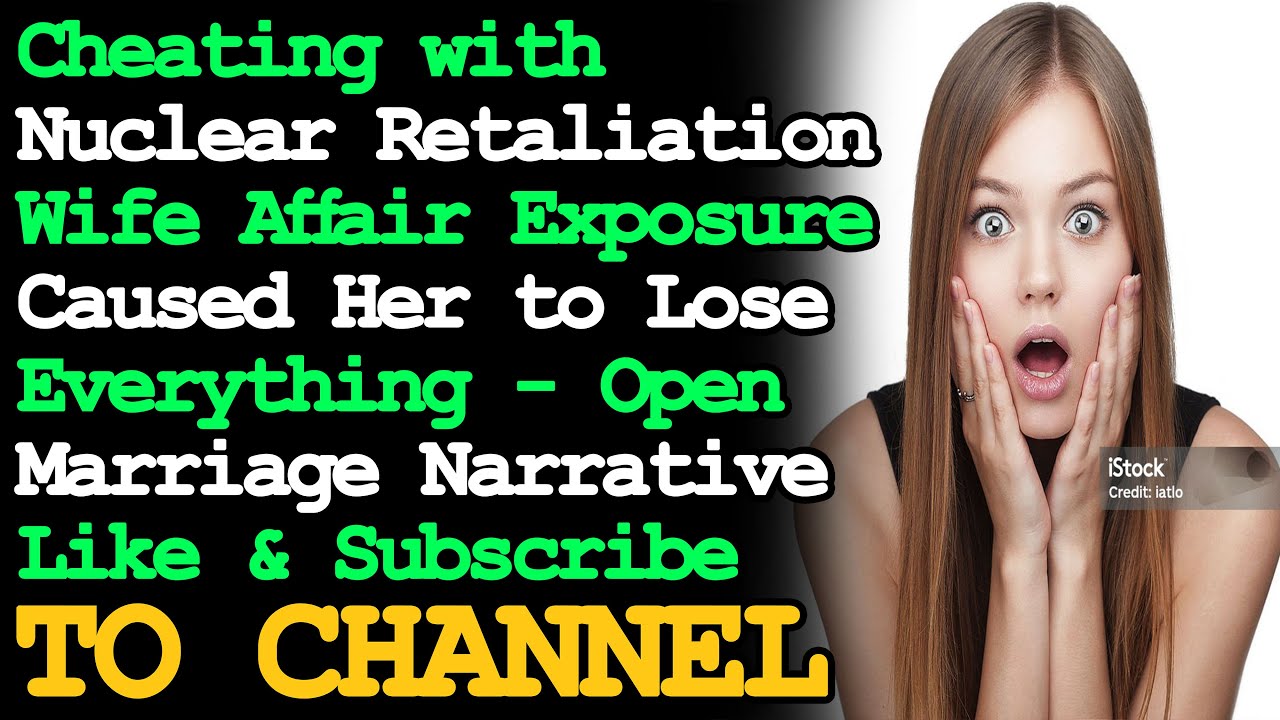 Cheating with Nuclear Retaliation Wife's Affair Exposure Caused Her to ...