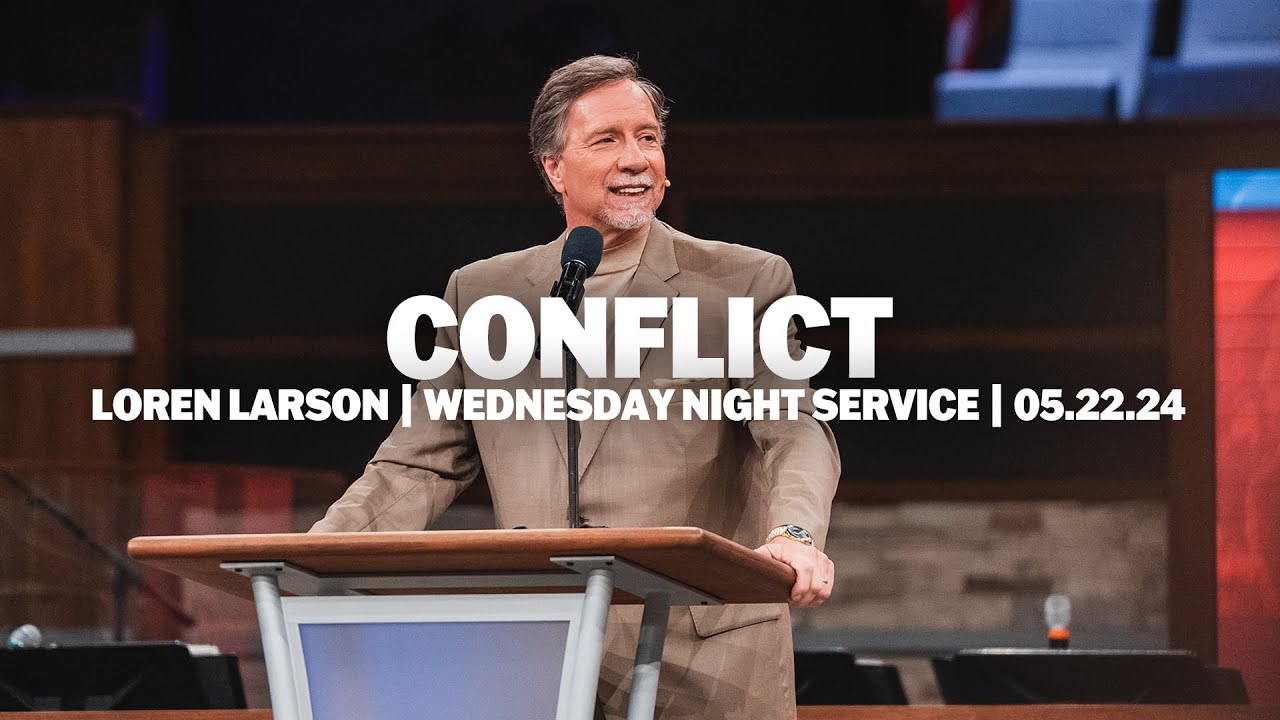 Conflict | Loren Larson | Wednesday Evening Service - YouTube