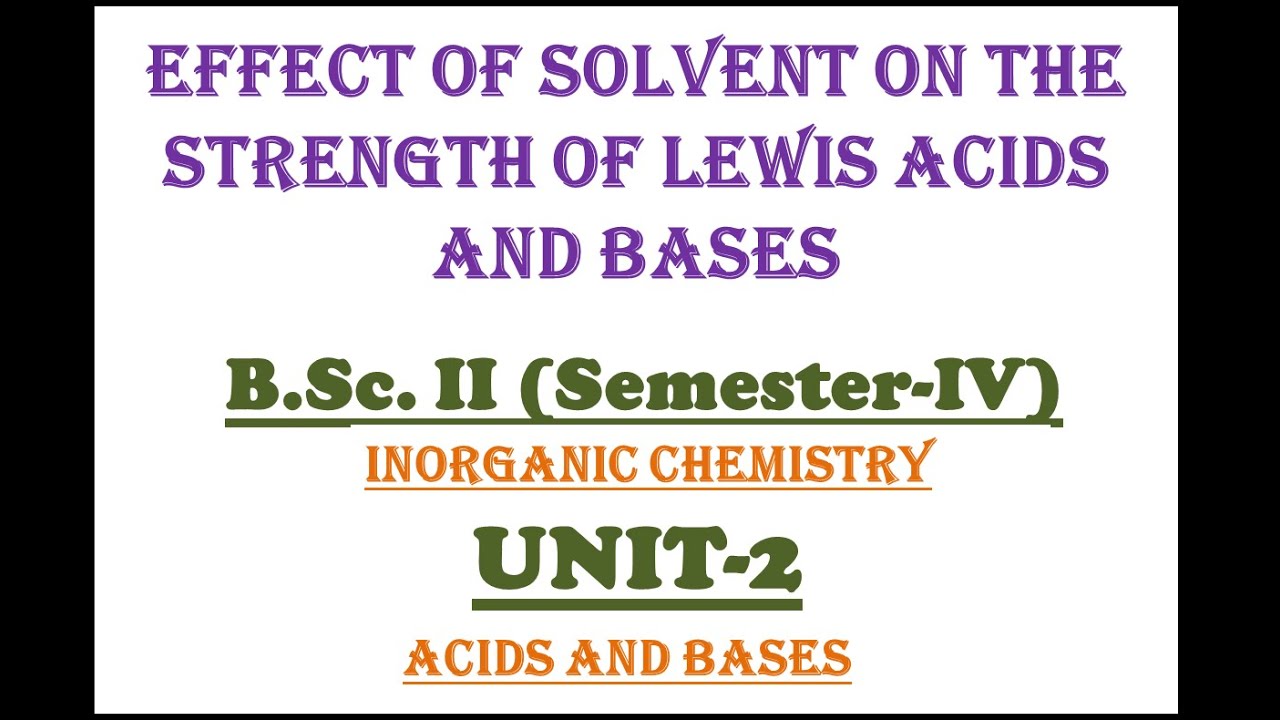 Effect of solvent on the strength of lewis acids and bases - YouTube