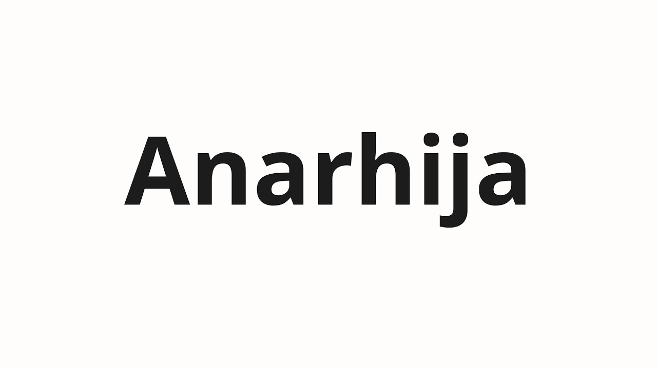 How to pronounce Anarhija | Анархия (Anarchy in Russian) - YouTube