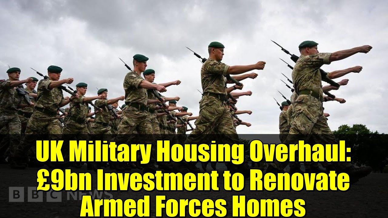 UK Military Housing Overhaul: £9bn Investment to Renovate Armed Forces ...