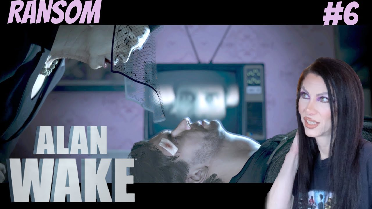 FIRST TIME PLAYING ALAN WAKE - RANSOM - Part 6 - YouTube