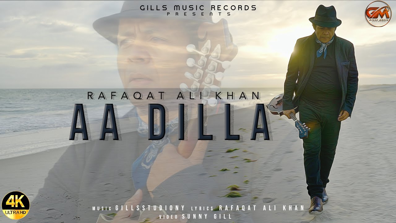 AA DILLA | RAFAQAT ALI KHAN | SUNNY GILL | SUFI LOVE SONG 2022 - YouTube