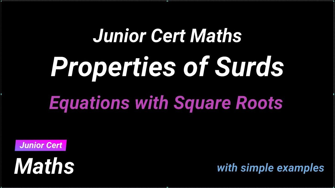 Junior Cert Maths - Properties of Surds with Examples - YouTube