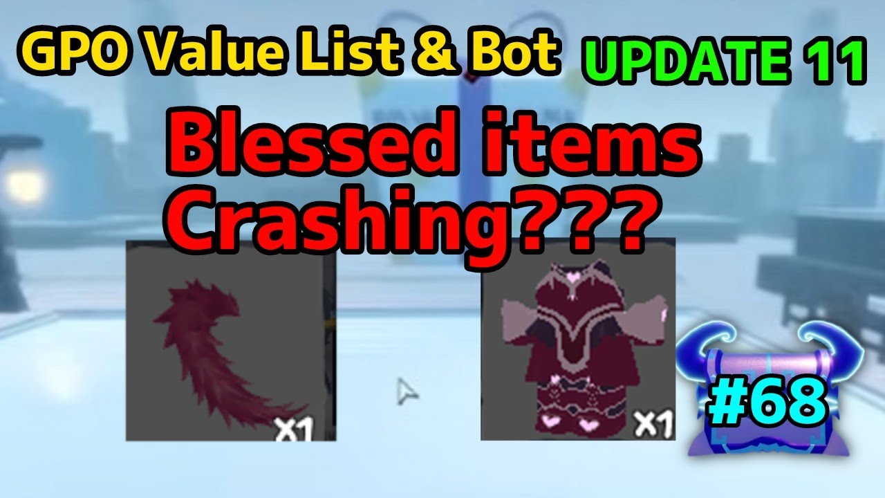 NEW GPO VALUE LIST UPDATE 11 #68 BLESSED ITEMS ARE CRASHING??? OR HAVE ...