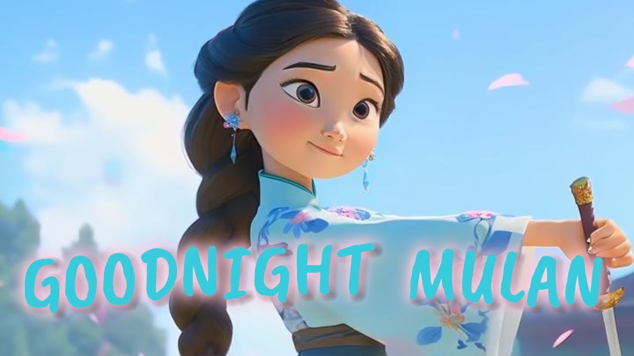 Goodnight Mulan | Bedtime story for kids - YouTube