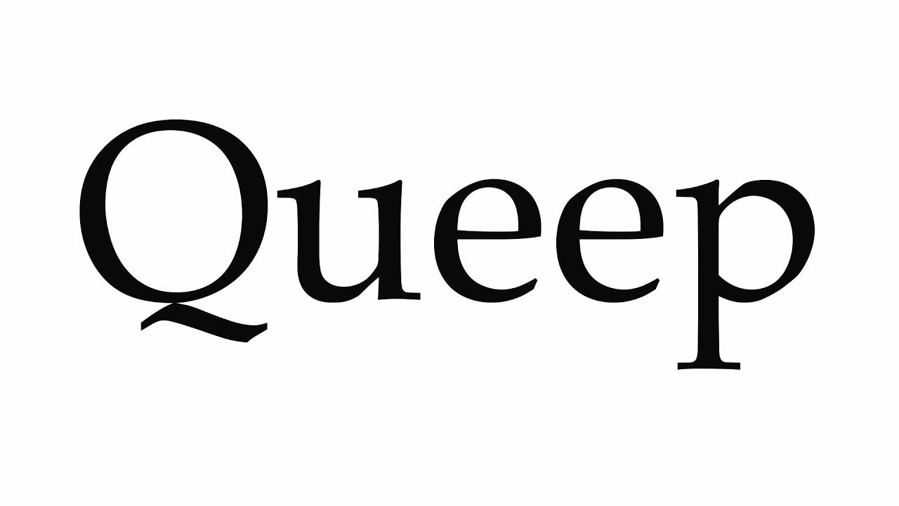 How to Pronounce Queep - YouTube