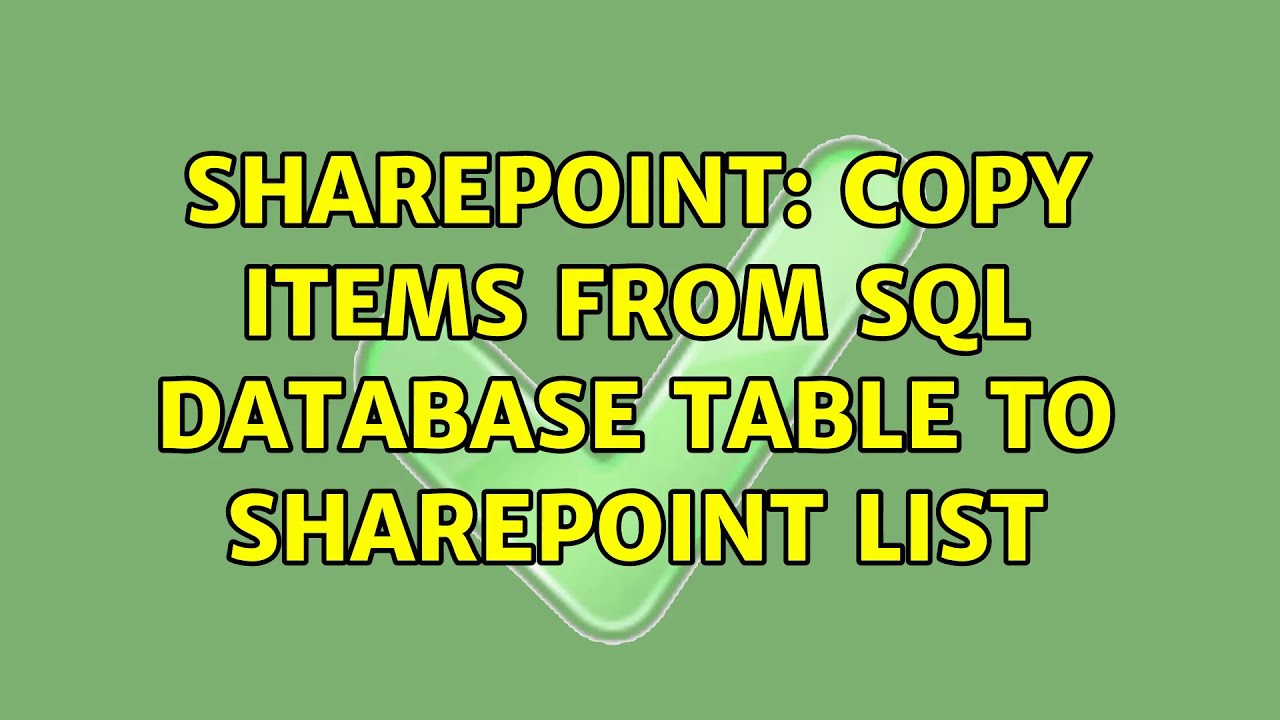 Sharepoint: Copy items from sql database table to SharePoint list (3 ...