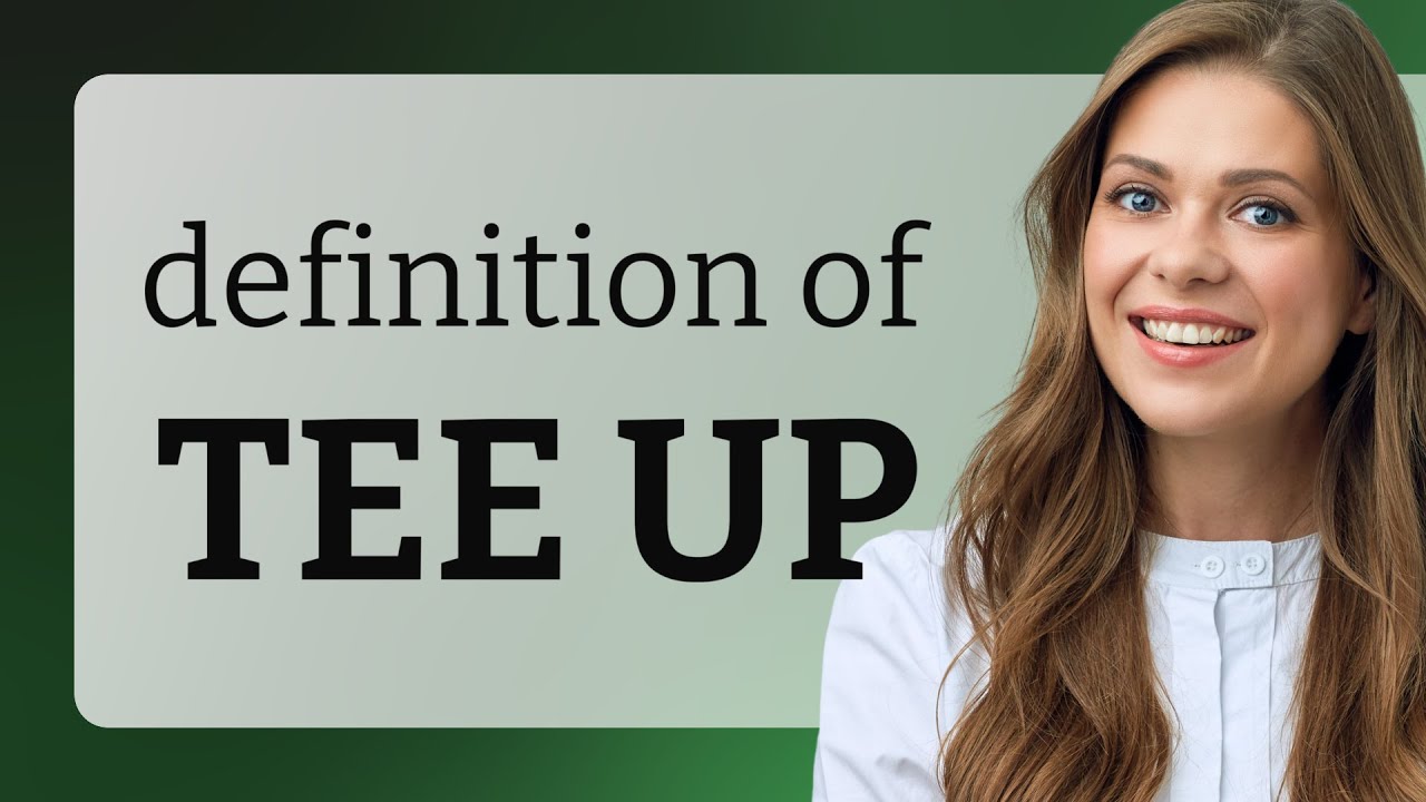Tee up • TEE UP meaning - YouTube