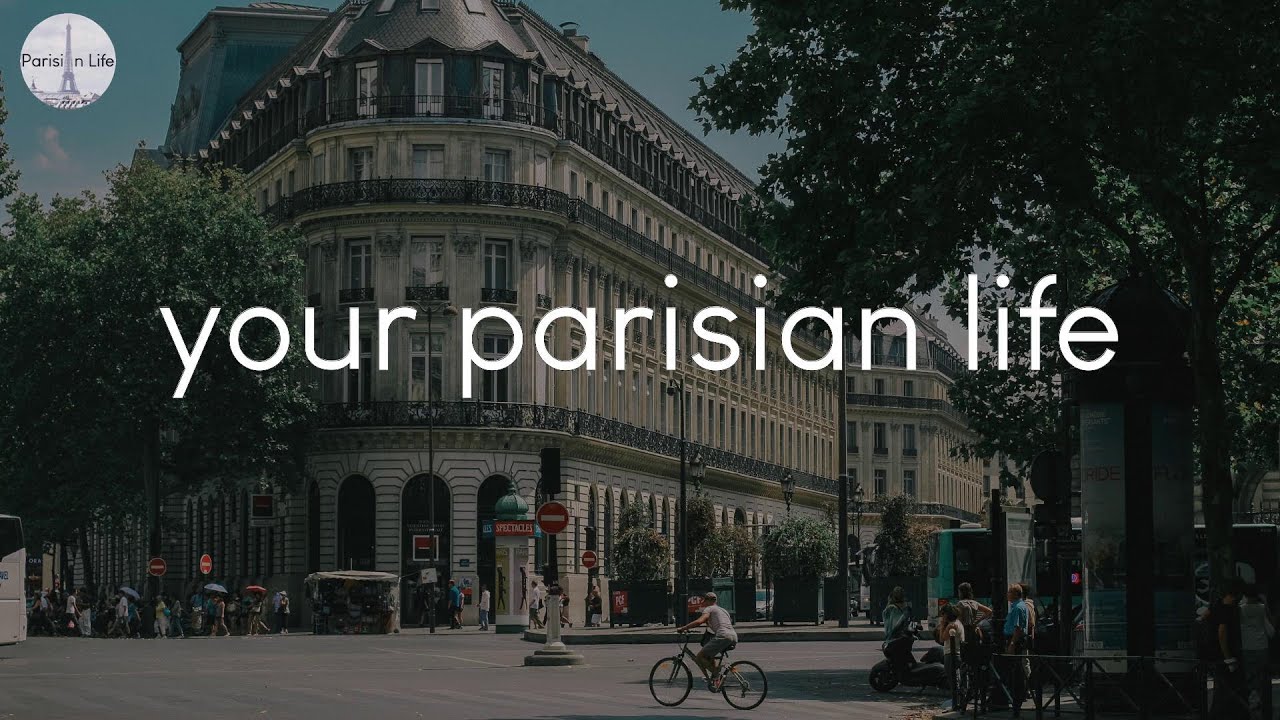 A playlist for your parisian life - French vibes music - YouTube