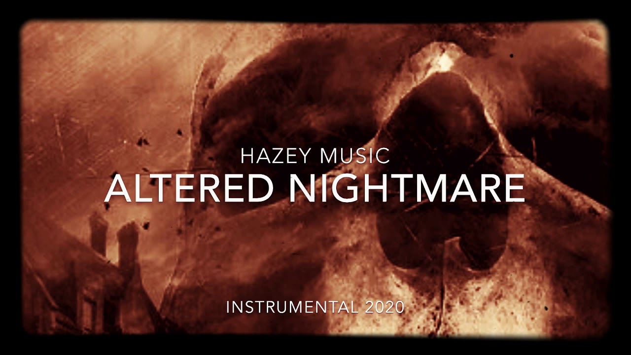 HAZEY MUSIC : ALTERED NIGHTMARE ( INSTRUMENTAL ) - YouTube