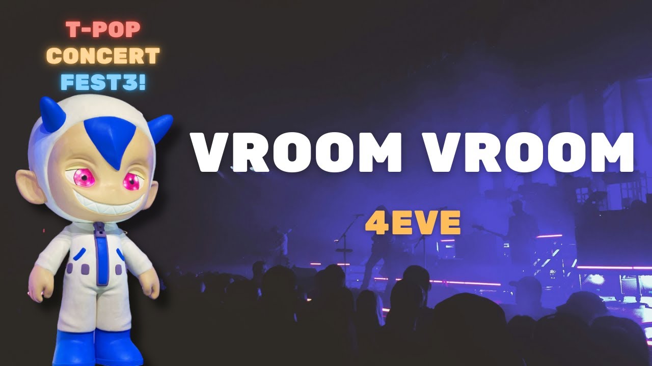 VROOM VROOM - 4EVE | T-POP concert fest 3 - YouTube