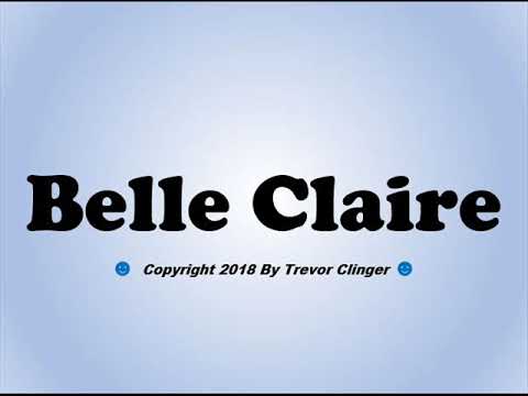 How To Pronounce Belle Claire