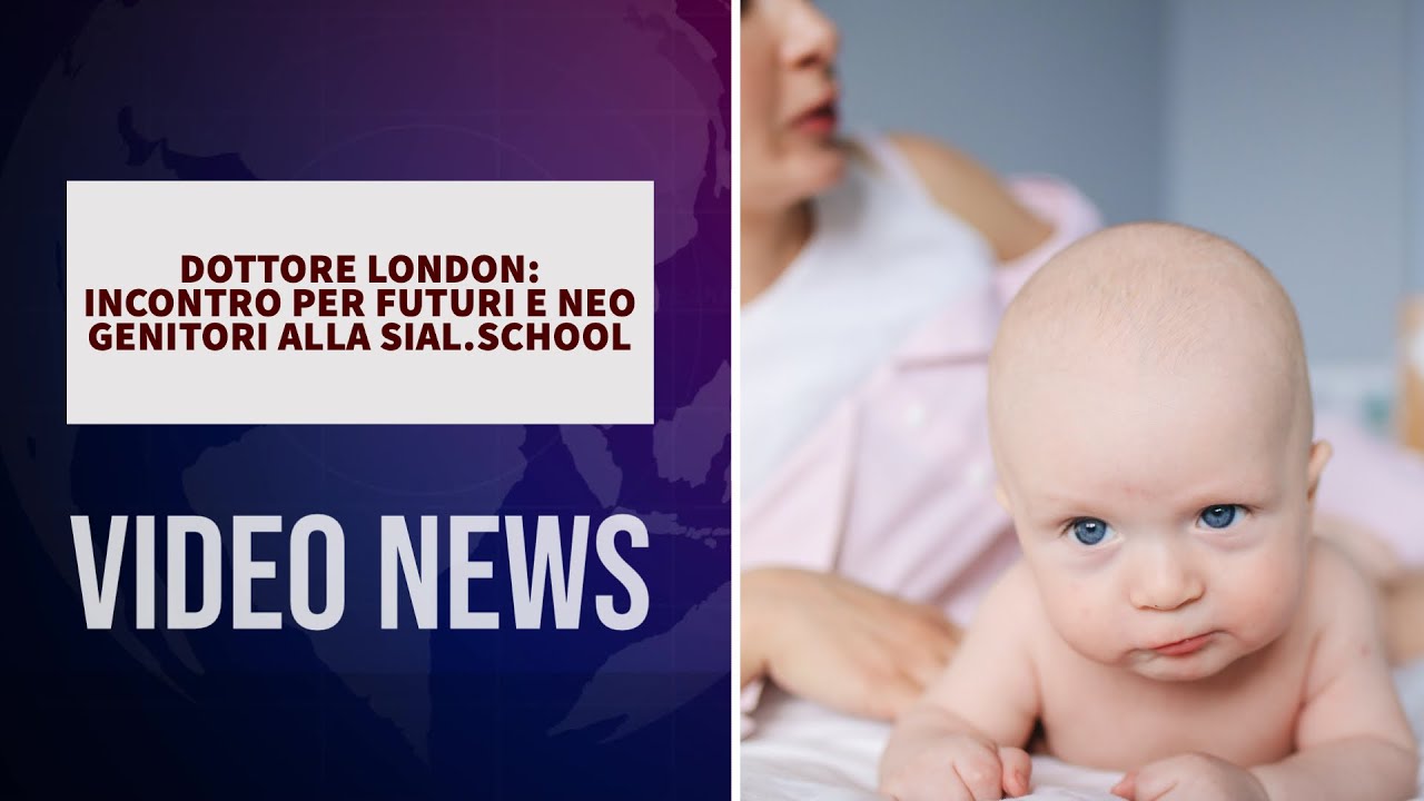 DOTTORE LONDON: INCONTRO PER FUTURI E NEO GENITORI ALLA SIAL.SCHOOL ...